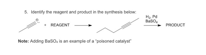 Solved 5. Identify the reagent and product in the synthesis | Chegg.com