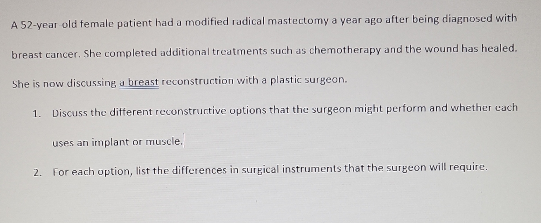 Solved A 52-year-old female patient had a modified radical | Chegg.com
