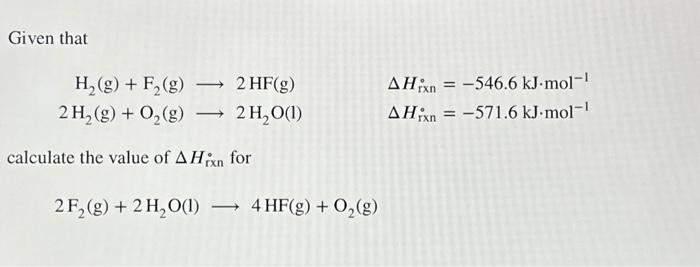 Solved Given that H₂(g) + F₂ (g) ->> 2 HF(g) 2 H₂(g) + O₂(g) | Chegg.com