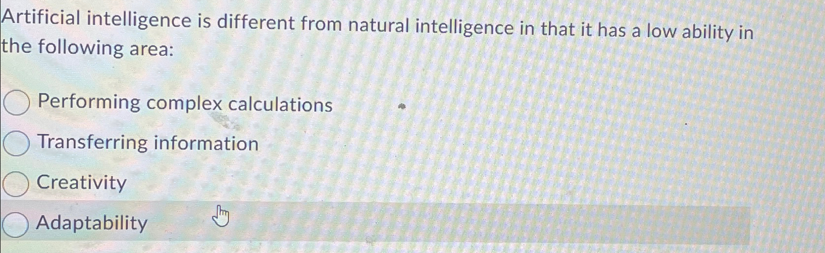 Solved Artificial intelligence is different from natural | Chegg.com