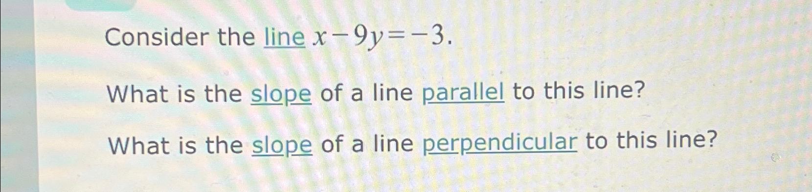 Solved Consider the line x-9y=-3.What is the slope of a line | Chegg.com