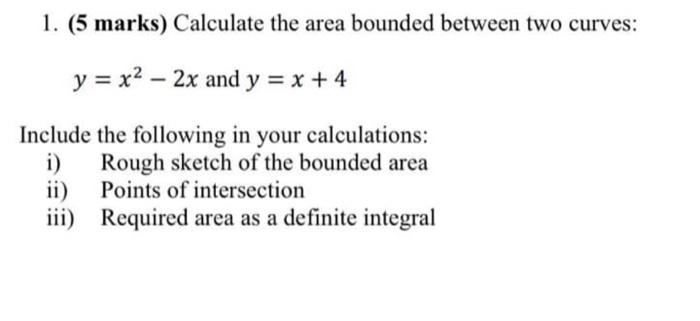 Solved 1. (5 marks) Calculate the area bounded between two | Chegg.com