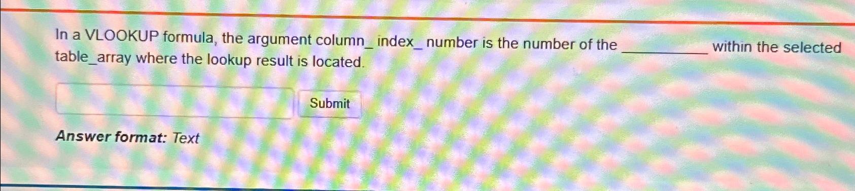 Solved In a VLOOKUP formula, the argument column_ ﻿index_ | Chegg.com