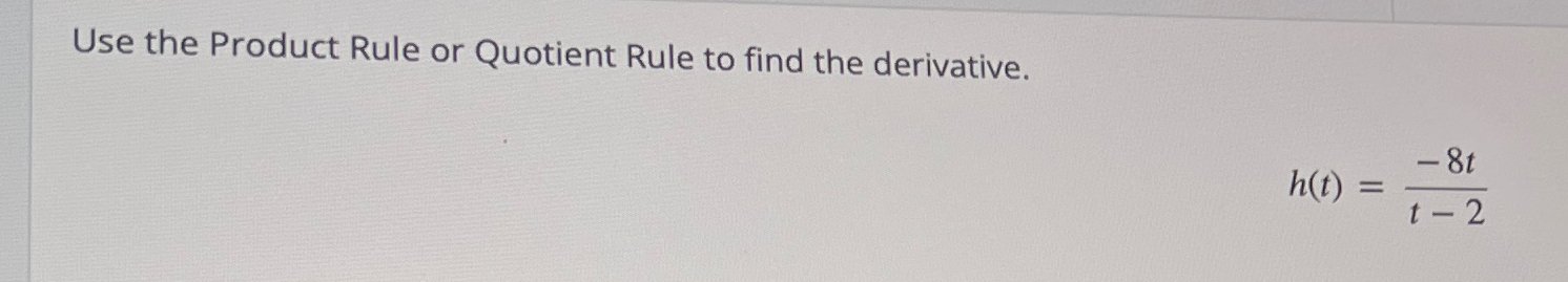Solved Use the Product Rule or Quotient Rule to find the | Chegg.com