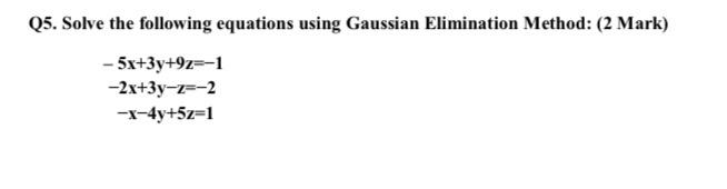 Solved Q5. Solve the following equations using Gaussian | Chegg.com