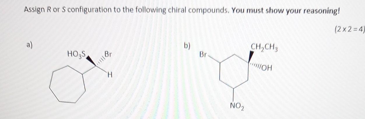 Solved Assign R or S configuration to the following chiral | Chegg.com