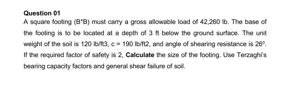 Solved Question 01 A square footing (B*B) must carry a gross | Chegg.com
