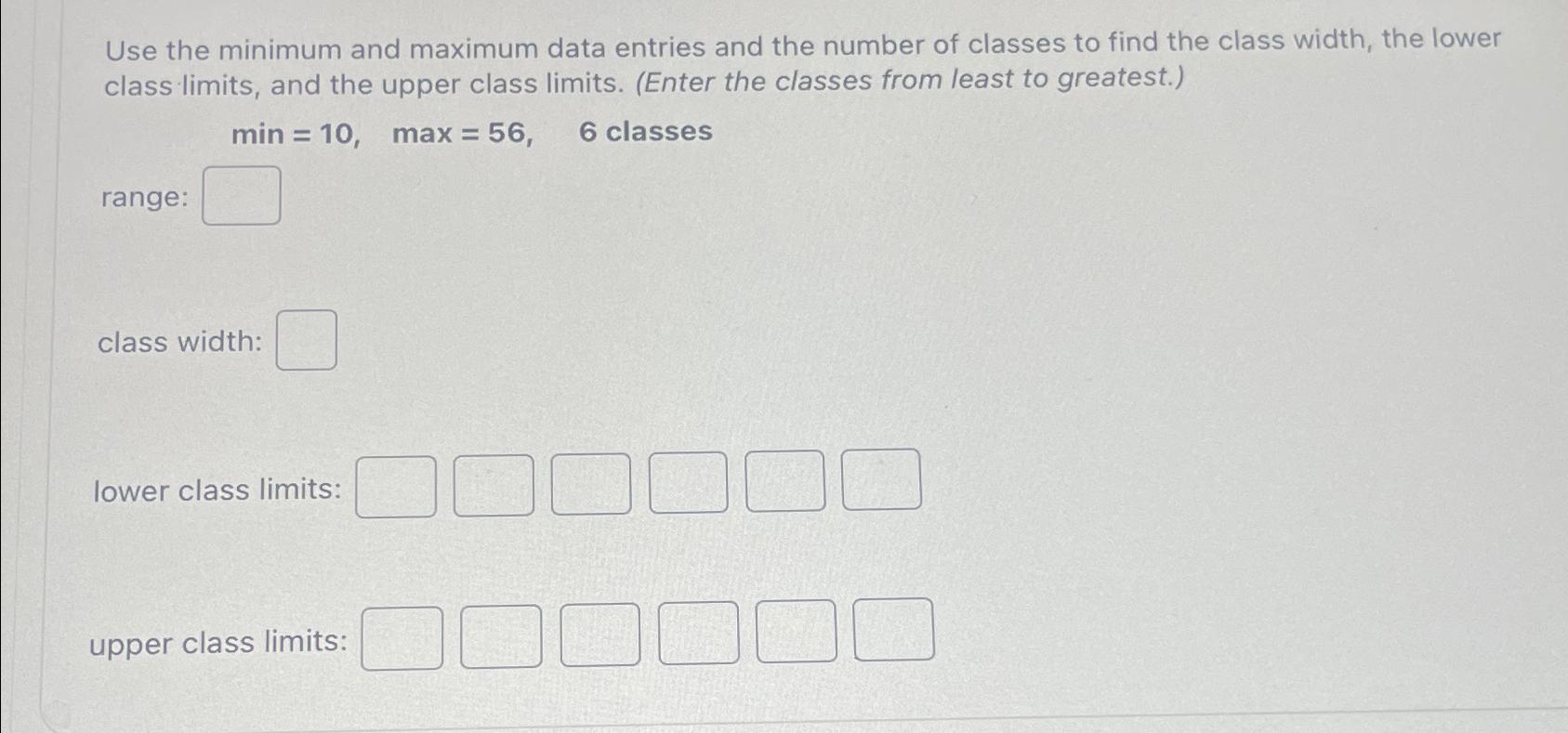 Solved Use the minimum and maximum data entries and the | Chegg.com