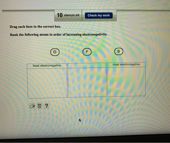 Solved 10 attempts left Check my work Drag each item to the | Chegg.com