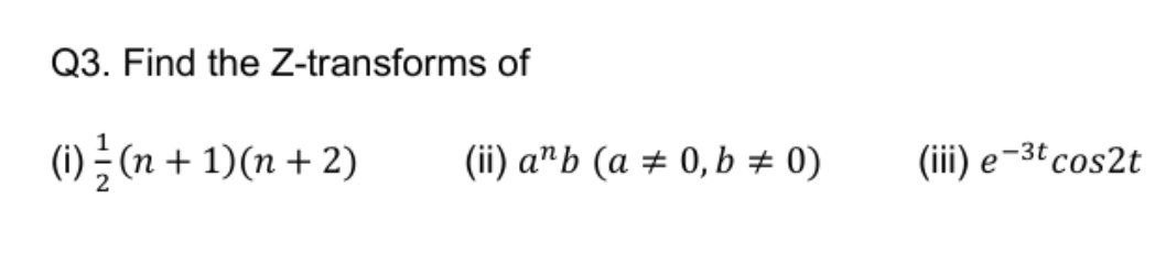 Solved Q3. ﻿Find the Z-transforms | Chegg.com