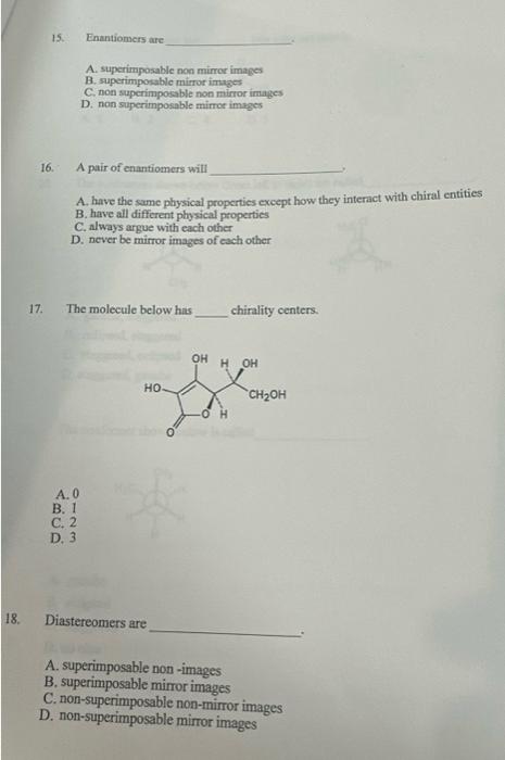Solved 15. Enantiomers are A. superimposable non mimor | Chegg.com