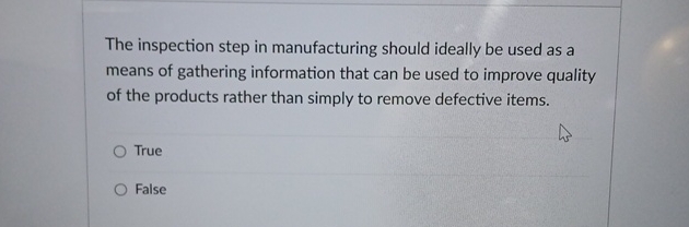 Solved The inspection step in manufacturing should ideally | Chegg.com