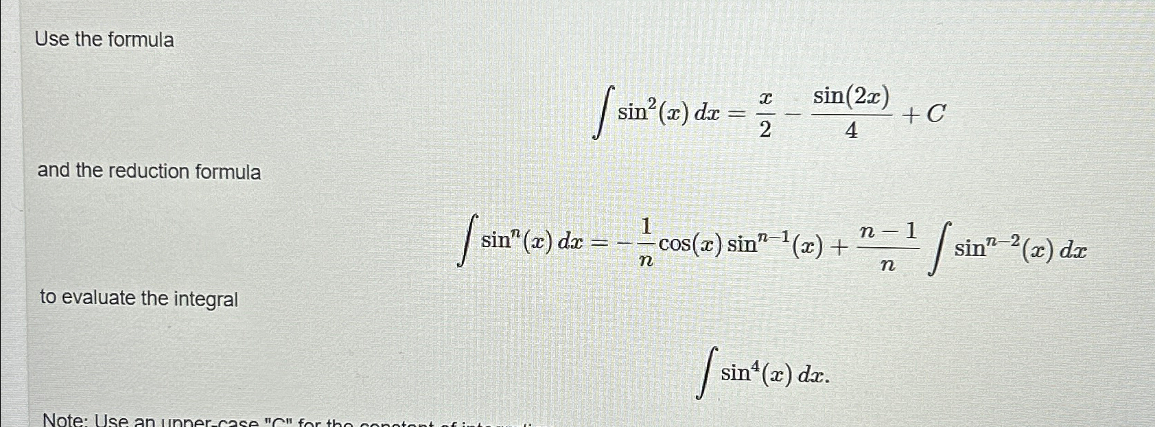 Solved Use the formula∫﻿﻿sin2(x)dx=x2-sin(2x)4+Cand the | Chegg.com