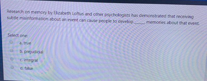 Solved Research on memory by Elizabeth Loftus and other | Chegg.com
