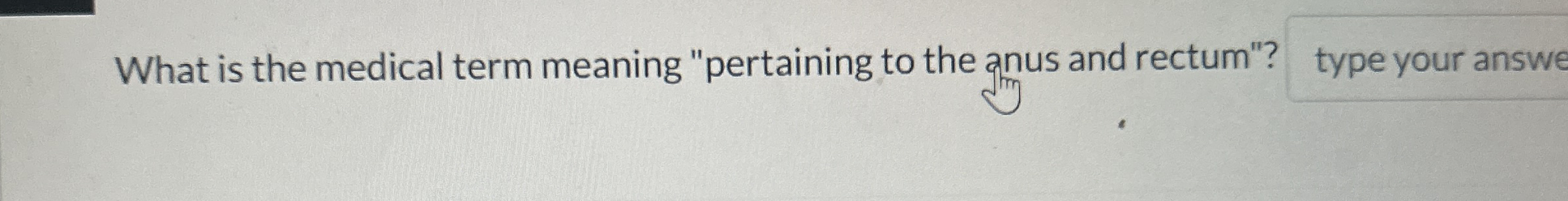 What is the medical term meaning "pertaining to the | Chegg.com