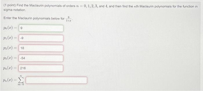 Solved (1 point) Find the Maclaurin polynomials of orders | Chegg.com