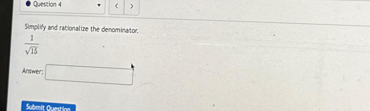 Solved Question 4Simplify and rationalize the | Chegg.com