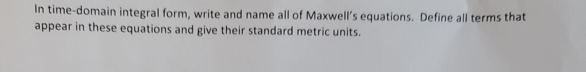 Solved In time-domain integral form, write and name all of | Chegg.com