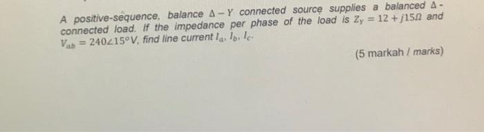 Solved A positive-sequence, balance A-Y connected source | Chegg.com