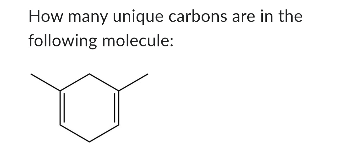 Solved How many unique carbons are in the following | Chegg.com