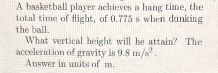 Solved A basketball player achieves a hang time, the total | Chegg.com