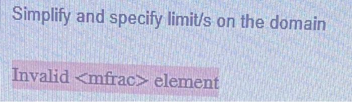 Solved Simplify and specify limit/s on the domain Invalid m | Chegg.com