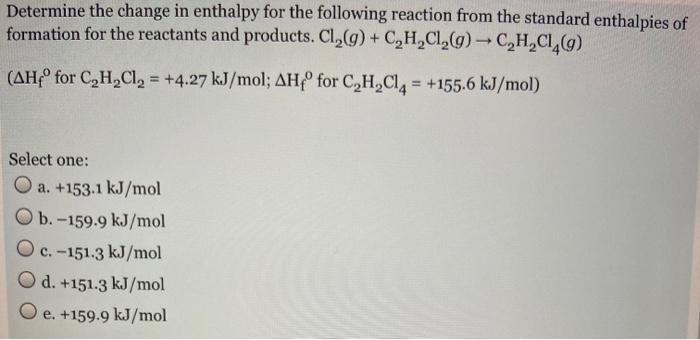 Solved Determine the change in enthalpy for the following | Chegg.com