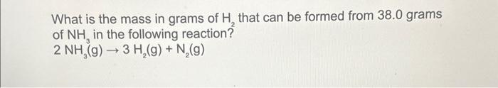 Solved What is the mass in grams of H2 that can be formed | Chegg.com