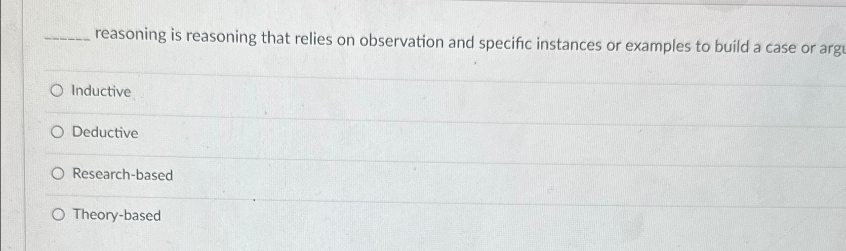 Solved reasoning is reasoning that relies on observation and | Chegg.com