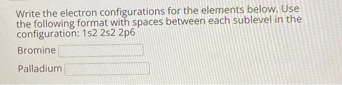Solved Using complete subshell notation, match the predicted | Chegg.com