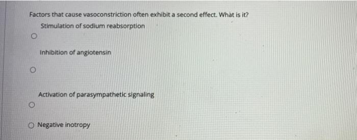 Solved Factors that cause vasoconstriction often exhibit a | Chegg.com