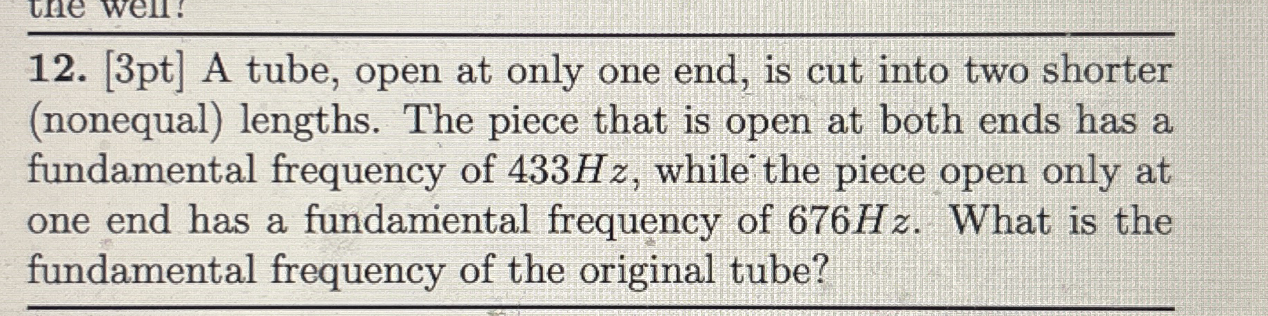 Solved [3pt] ﻿A tube, open at only one end, is cut into two | Chegg.com