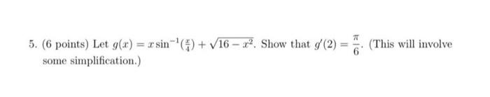 Solved 5. (6 points) Let g(x)=xsin−1(4x)+16−x2. Show that | Chegg.com