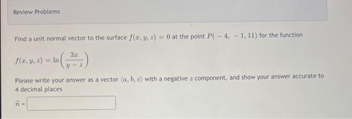 Solved Find a unit normal vector for the following function | Chegg.com