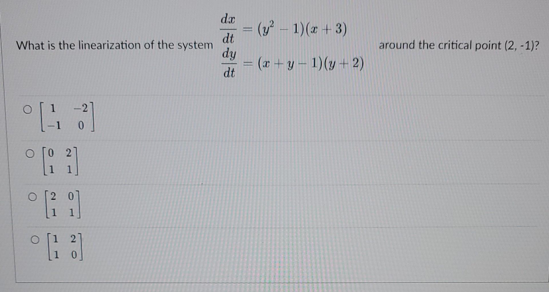 Solved What is the linearization of the system | Chegg.com