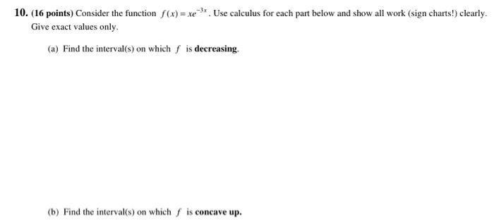 Solved 10. (16 points) Consider the function f(x)=xe−3x. Use | Chegg.com