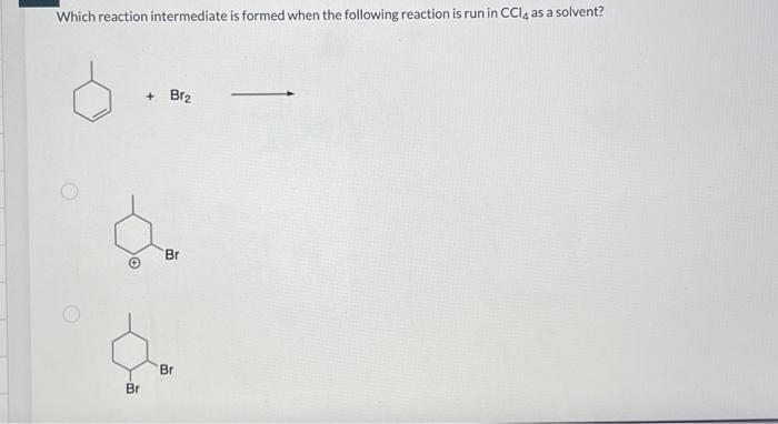 Solved Which reaction intermediate is formed when the | Chegg.com