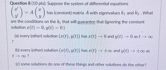 Solved Question 8 (10 pts): Suppose the system of | Chegg.com Solved Question 8 (10 pts): Suppose the system of | Chegg.com