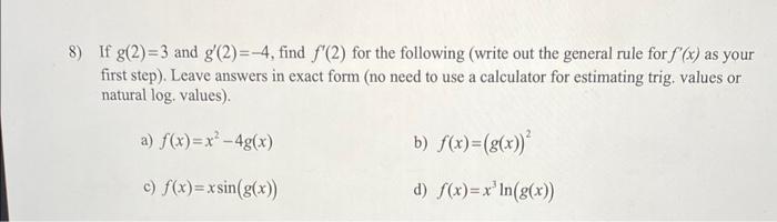 Solved If g(2)=3 and g′(2)=−4, find f′(2) for the following | Chegg.com