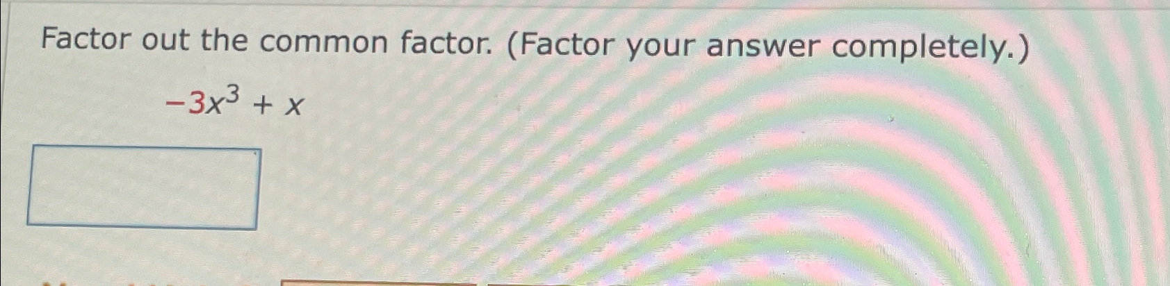 Solved Factor out the common factor. (Factor your answer | Chegg.com