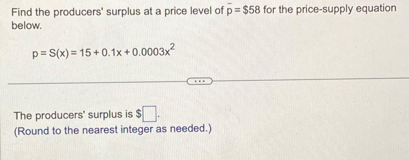 Solved Find the producers' surplus at a price level of | Chegg.com