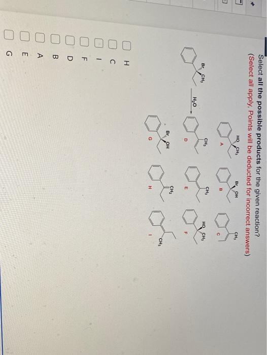 Solved Select all the possible products for the given | Chegg.com