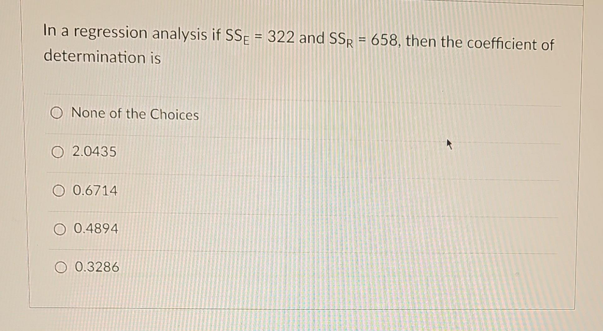 Solved In a regression analysis if SSE=322 and SSR=658, then | Chegg.com