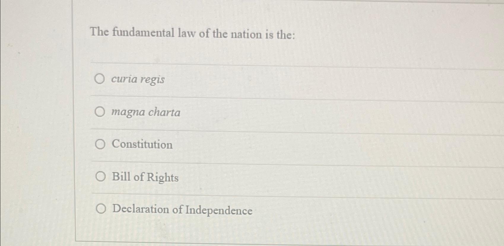 Solved The fundamental law of the nation is the:curia | Chegg.com