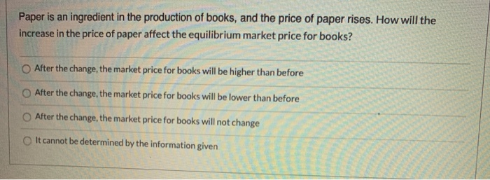 Solved Paper is an ingredient in the production of books, | Chegg.com