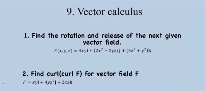 Solved 9. Vector calculus 1. Find the rotation and release | Chegg.com