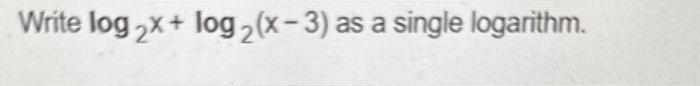 Solved log 2x+ log2(x - 3) =[ (Type your answer in factored | Chegg.com