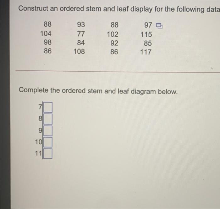 Solved Construct an ordered stem and leaf display for the | Chegg.com