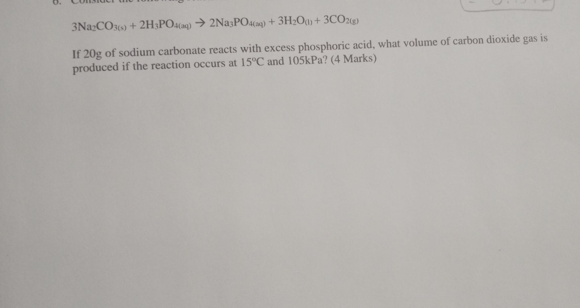 Solved 3Na2CO3( s)+2H3PO4(aq)→2Na3PO4(aq)+3H2O(l)+3CO2( g) | Chegg.com