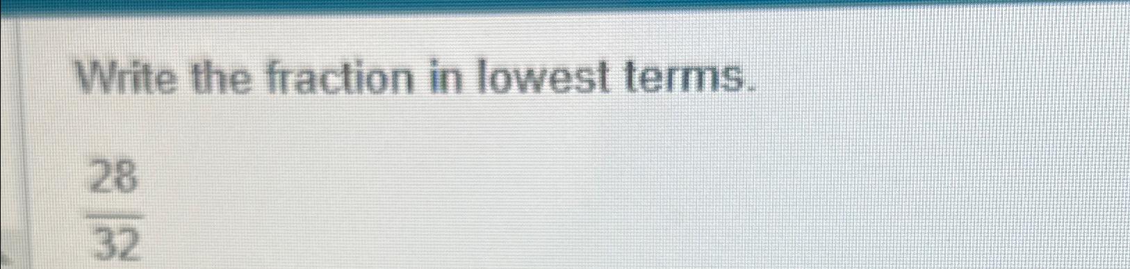 Solved Write the fraction in lowest terms.2832 | Chegg.com